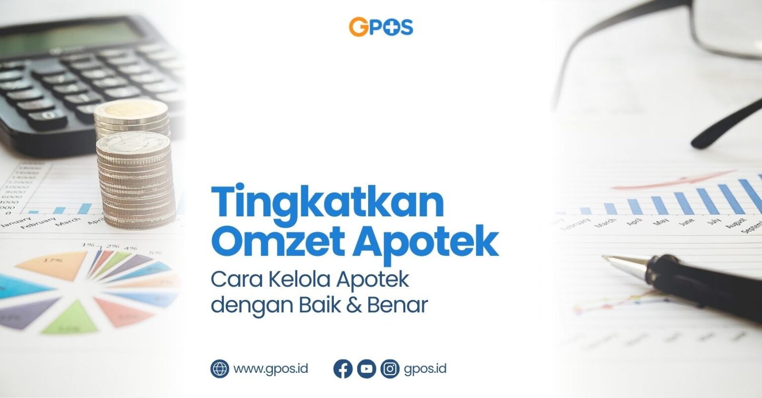 Tingkatkan Omzet! Ini 4 Cara Kelola Apotek dengan Baik dan Benar - GPOS.ID