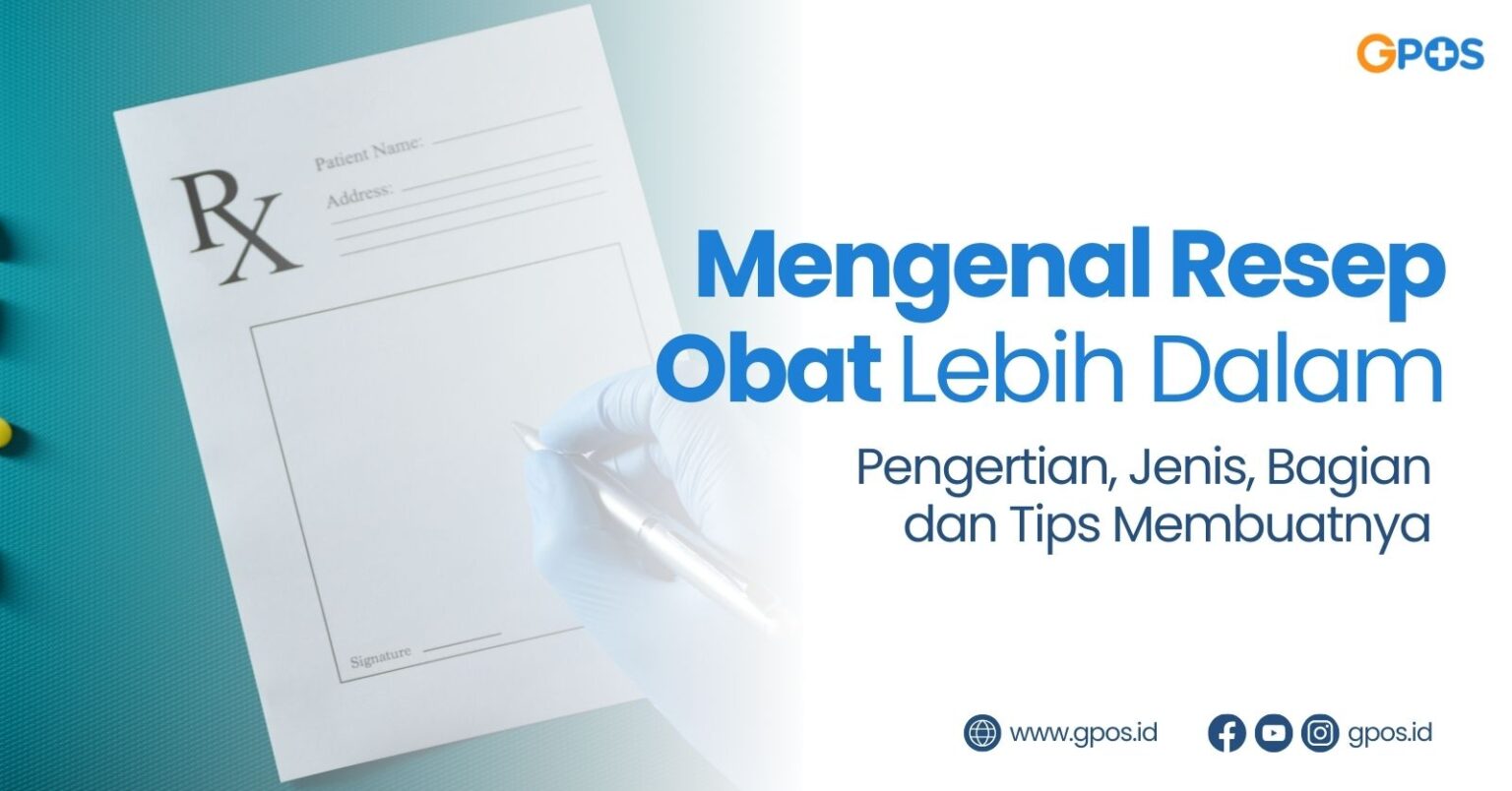 Mengenal Resep Obat: Pengertian, Jenis, Bagian dan Tips Membuatnya ...